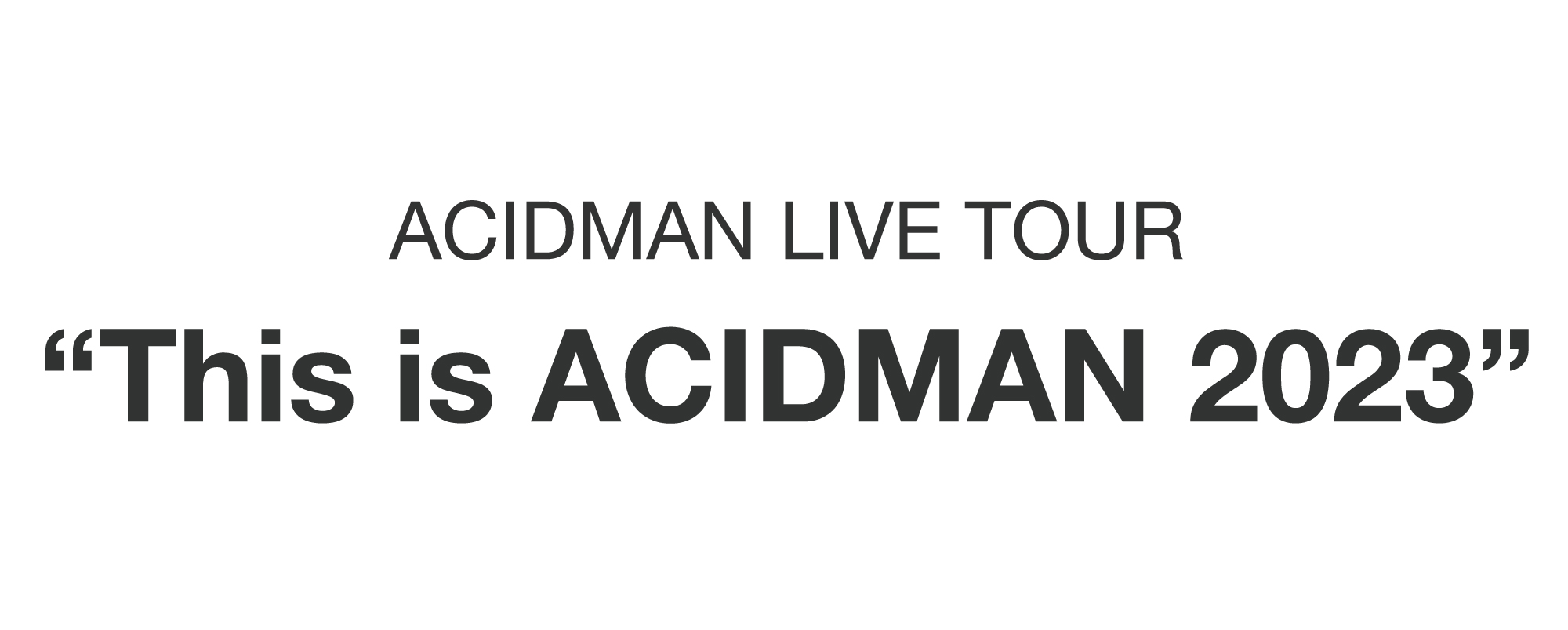 ACIDMAN LIVE TOUR “This is ACIDMAN 2023” – ACIDMAN OFFICIAL WEBSITE