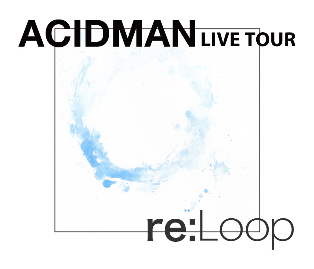 「ACIDMAN 2nd ALBUM Loop再現 TOUR “re:Loop”」のライブ映像を、10月14日(土)19時よりストリーミング配信決定！ – ACIDMAN OFFICIAL ...